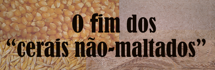 O fim dos “cereais não-maltados” nos rótulos das cervejas – Cervejeira ...
