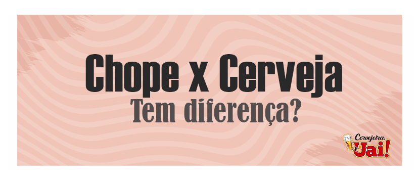 Chope x Cerveja: tem diferença? – Cervejeira,uai! Dicas e informações ...